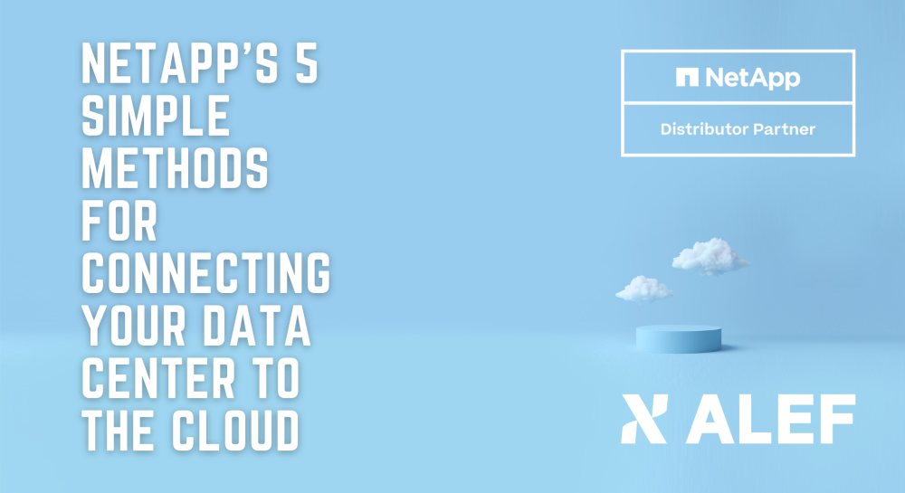 NetApp's 5 Simple Methods for Connecting Your Data Center to the ...
