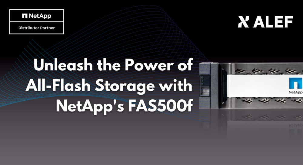 Unleash the Power of All-Flash Storage with NetApp's FAS500f | ALEF